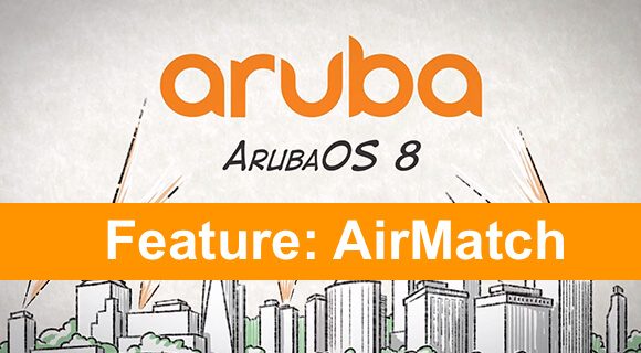 Getting to Know AOS 8 – AirMatch | The it Rebel